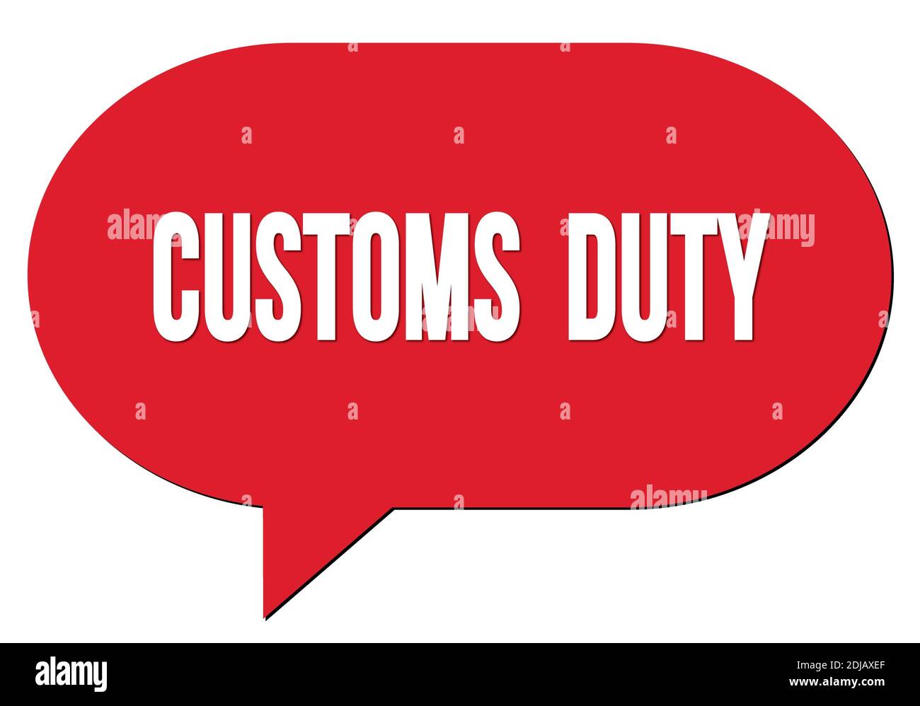 CUSTOMS DUTY text written in a red speech bubble stamp Stock Photo - Alamy
