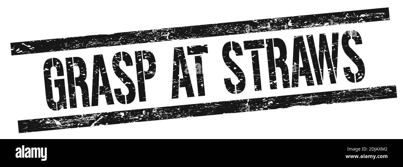 GRASP AT STRAWS text on black grungy rectangle stamp sign Stock Photo ...