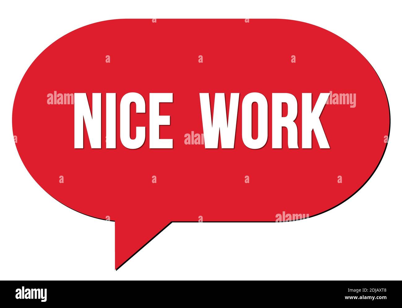NICE WORK text written in a red speech bubble stamp Stock Photo - Alamy