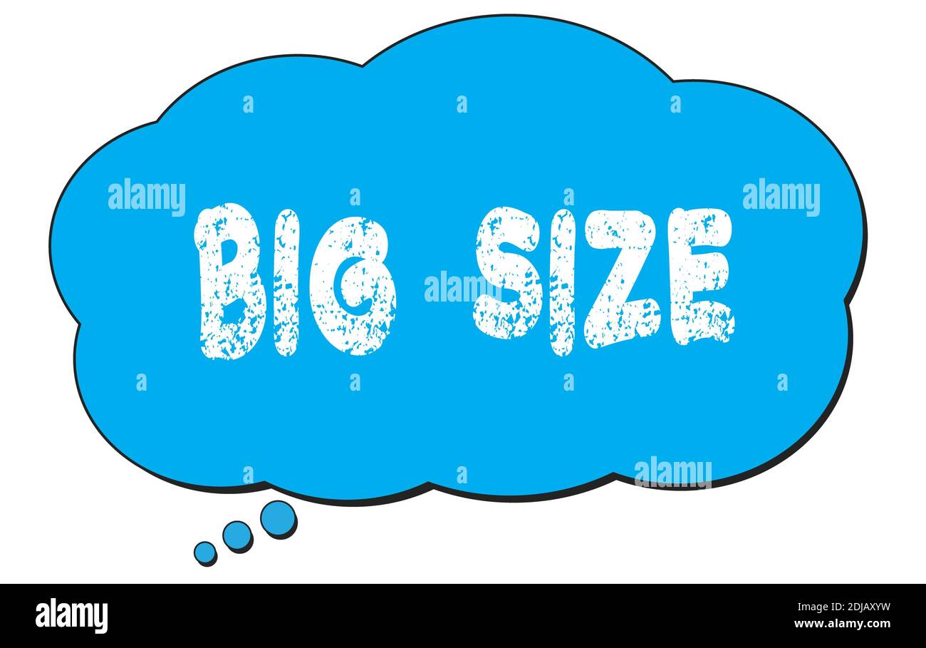 BIG SIZE text written on a blue thought cloud bubble Stock Photo - Alamy