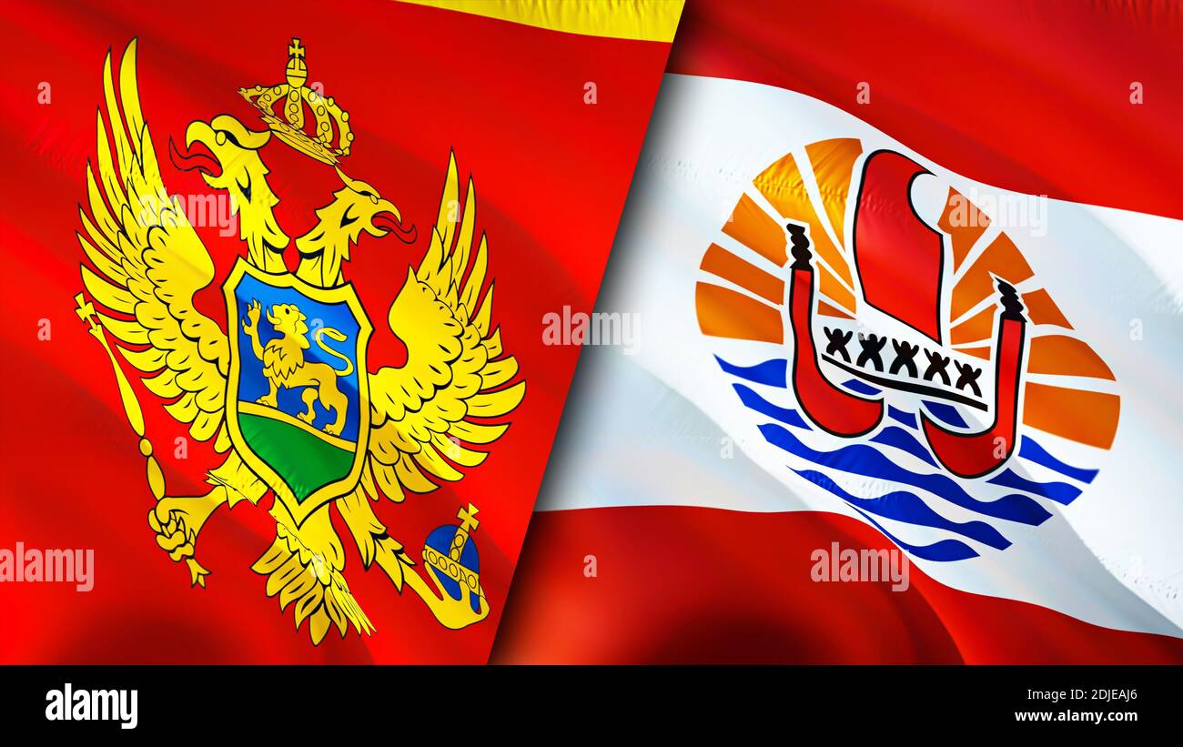 Montenegro and French Polynesia flags. 3D Waving flag design ...