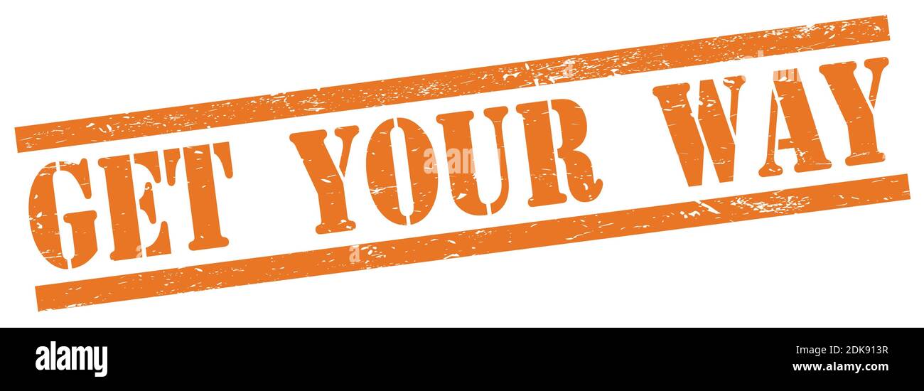 GET YOUR WAY text on orange grungy rectangle vintage stamp Stock Photo ...