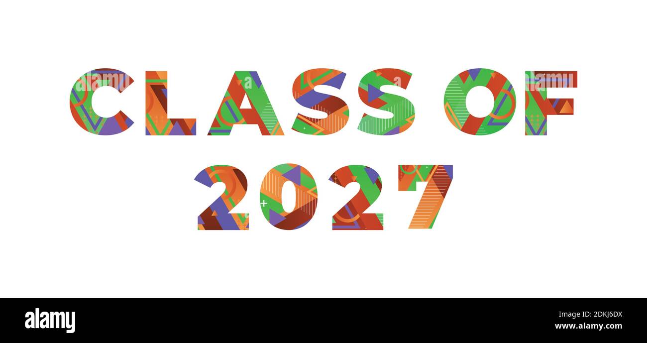 The words CLASS OF 2027 concept written in colorful retro shapes and ...