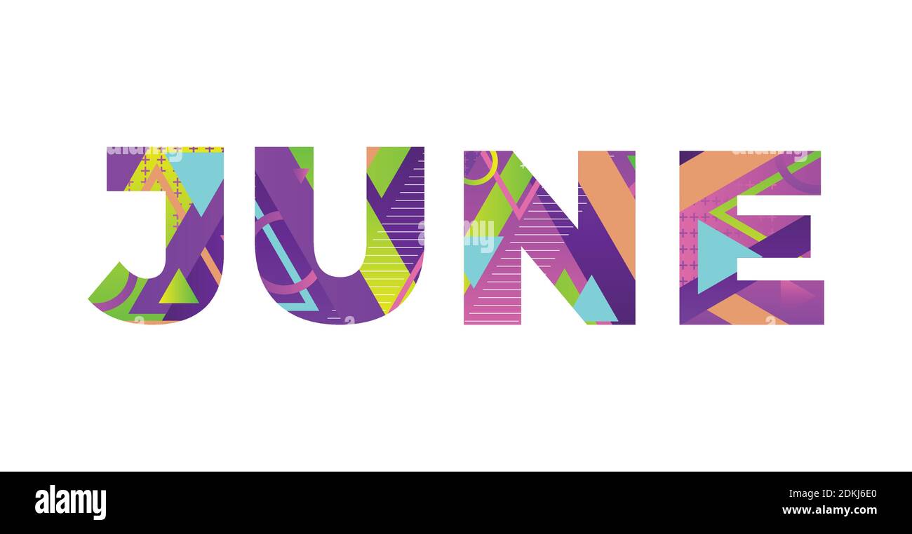 The word JUNE concept written in colorful retro shapes and colors ...