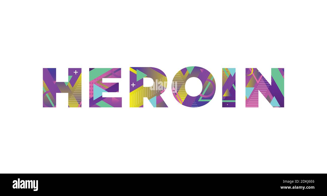 The word HEROIN concept written in colorful retro shapes and colors ...