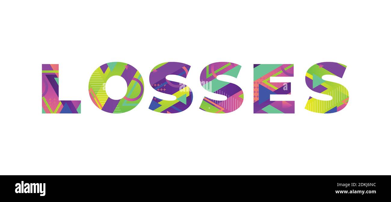 The word LOSSES concept written in colorful retro shapes and colors ...