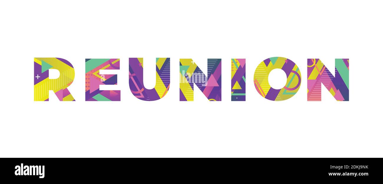 The word REUNION concept written in colorful retro shapes and colors ...