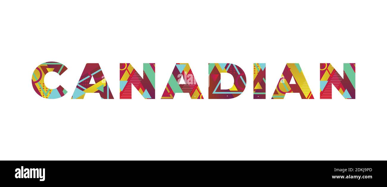 The word CANADIAN concept written in colorful retro shapes and colors ...