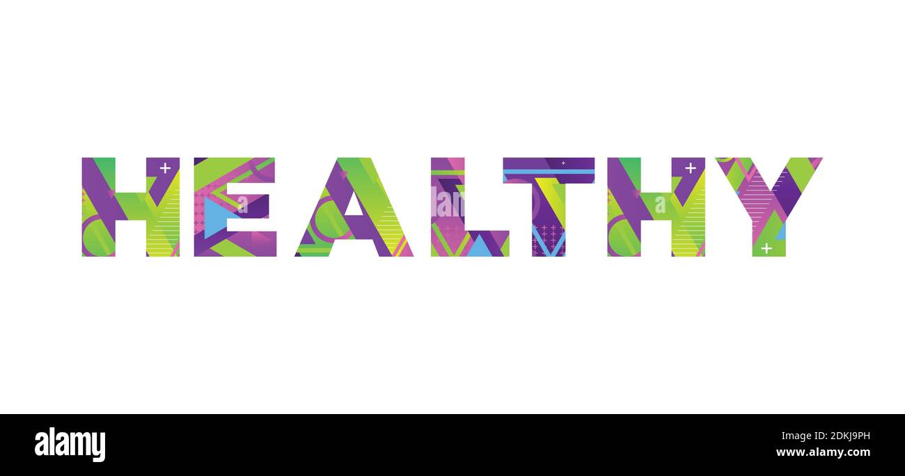 The word HEALTHY concept written in colorful retro shapes and colors ...