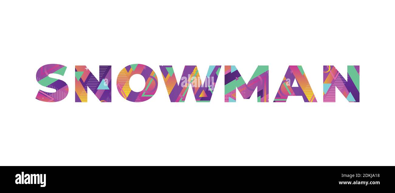 The word SNOWMAN concept written in colorful retro shapes and colors ...