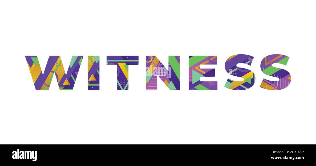 The word WITNESS concept written in colorful retro shapes and colors ...