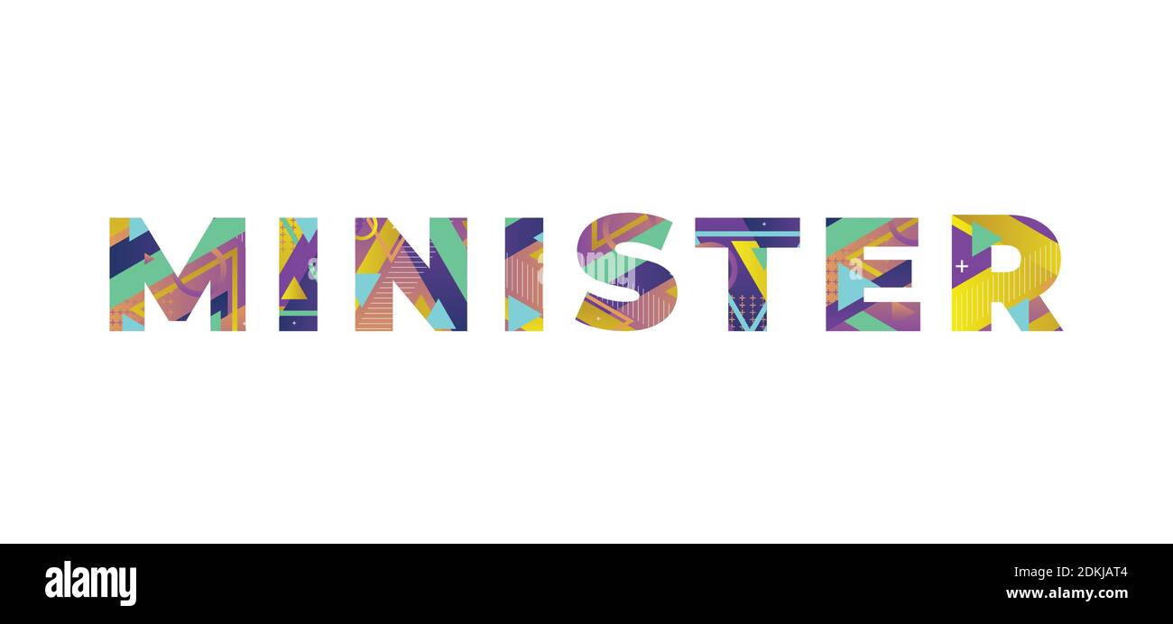 The word MINISTER concept written in colorful retro shapes and colors ...