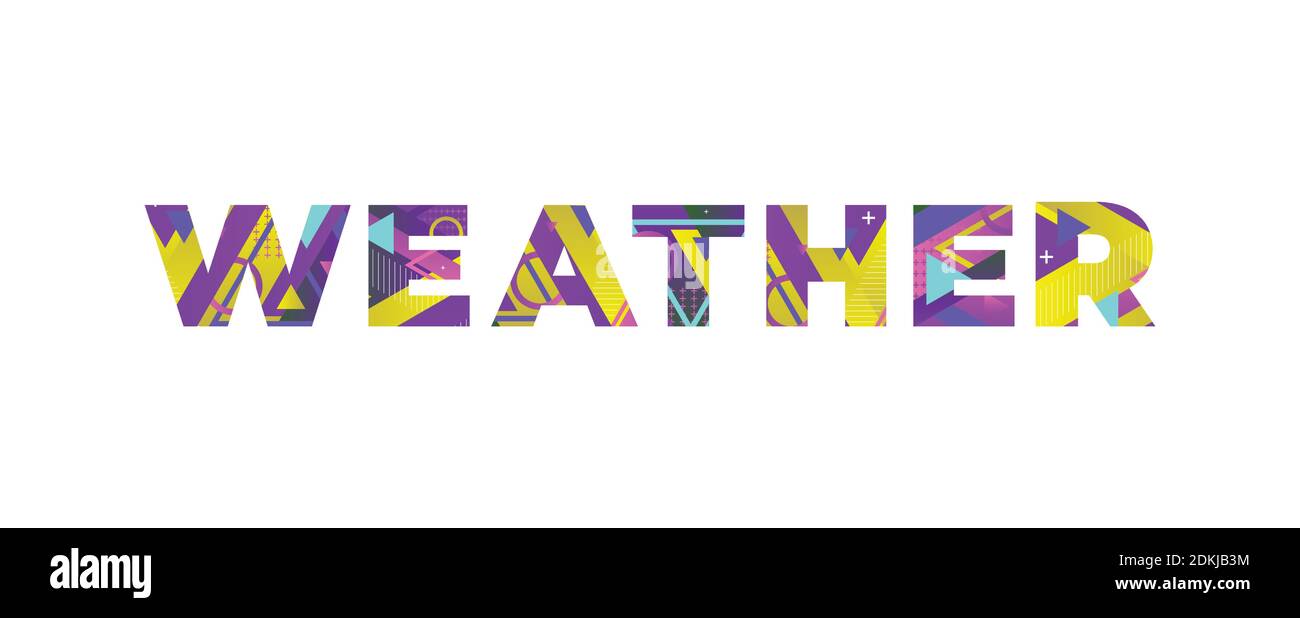The word WEATHER concept written in colorful retro shapes and colors ...