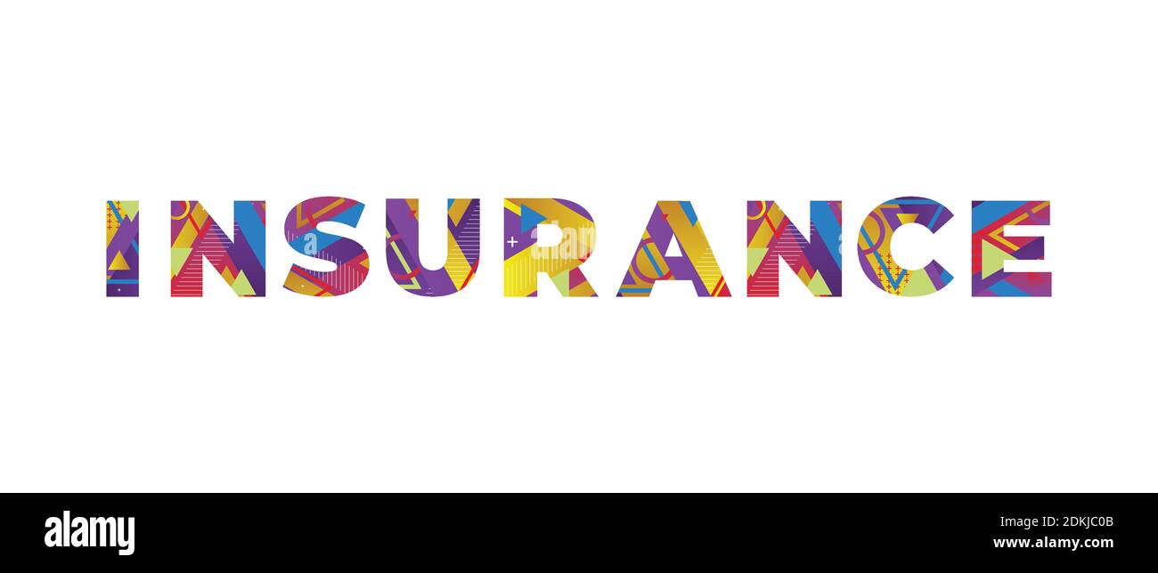 The word INSURANCE concept written in colorful retro shapes and colors ...