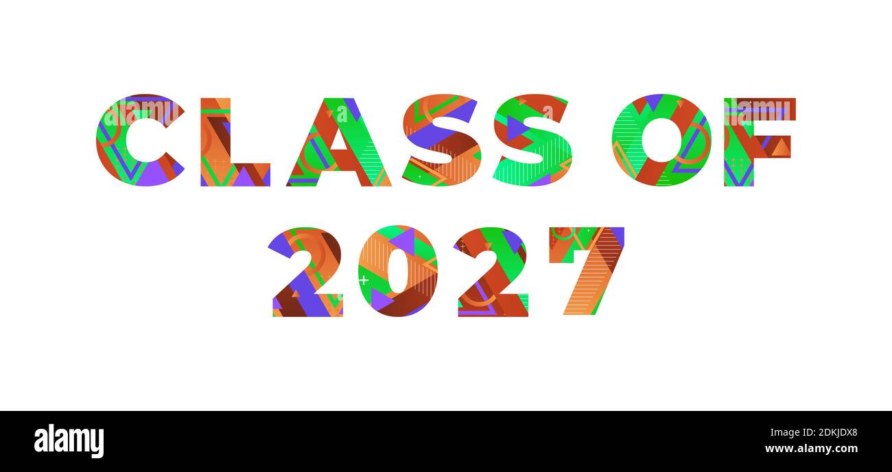 The words CLASS OF 2027 concept written in colorful retro shapes and ...