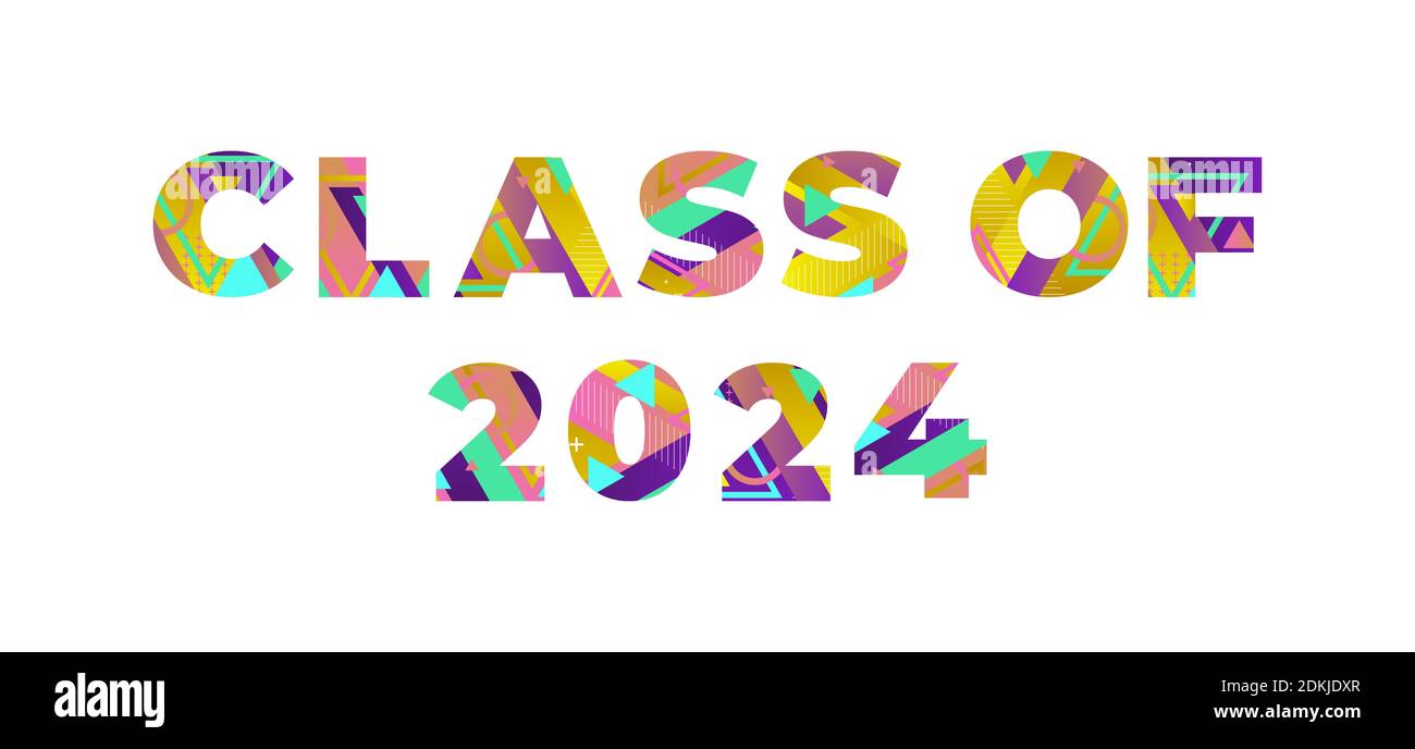 The words CLASS OF 2024 concept written in colorful retro shapes and ...