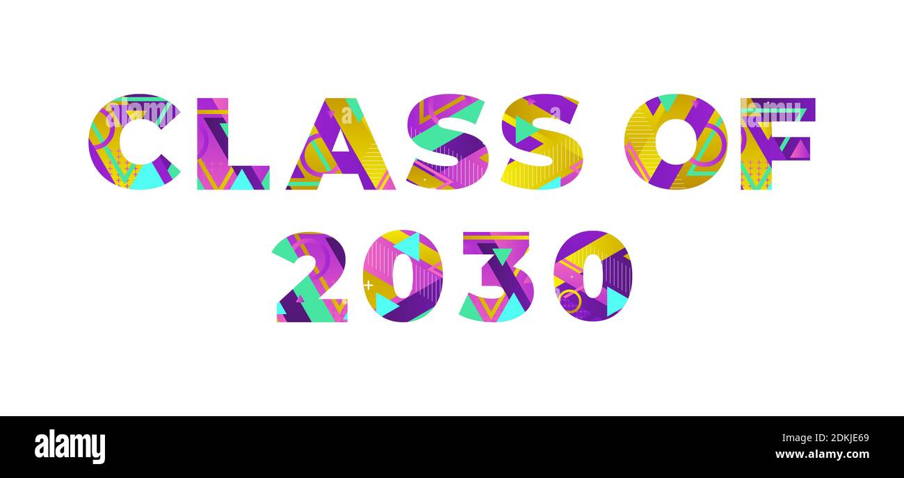 The words CLASS OF 2030 concept written in colorful retro shapes and ...