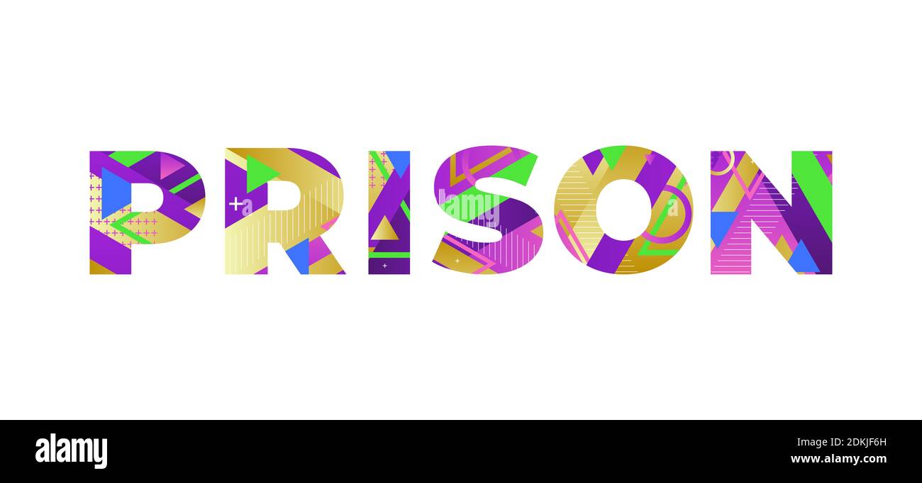 The word PRISON concept written in colorful retro shapes and colors ...