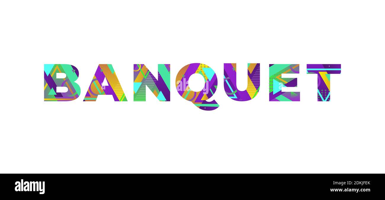 The word BANQUET concept written in colorful retro shapes and colors ...
