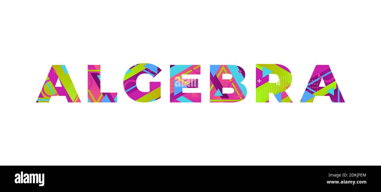 The word ALGEBRA concept written in colorful retro shapes and colors ...