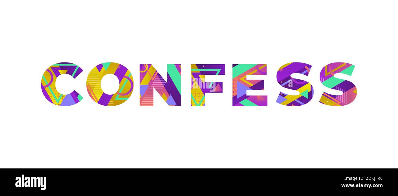 The word CONFESS concept written in colorful retro shapes and colors ...