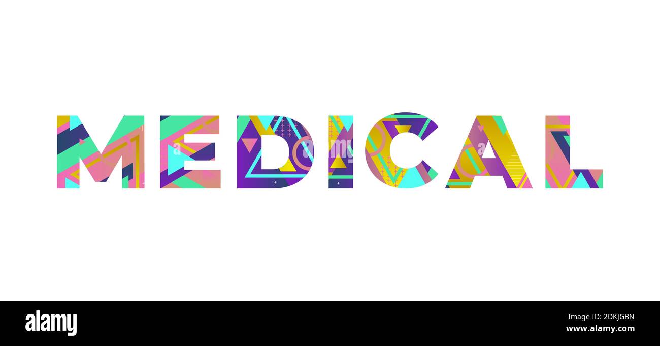 The word MEDICAL concept written in colorful retro shapes and colors ...