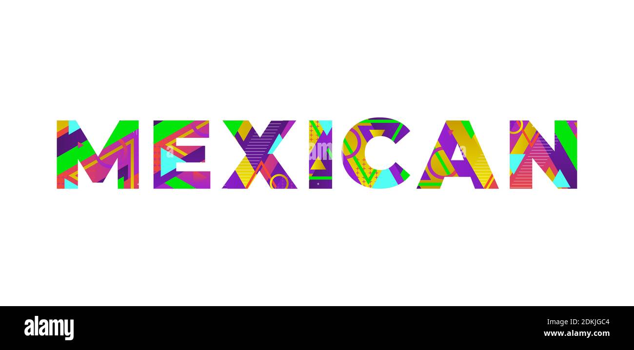 The word MEXICAN concept written in colorful retro shapes and colors ...