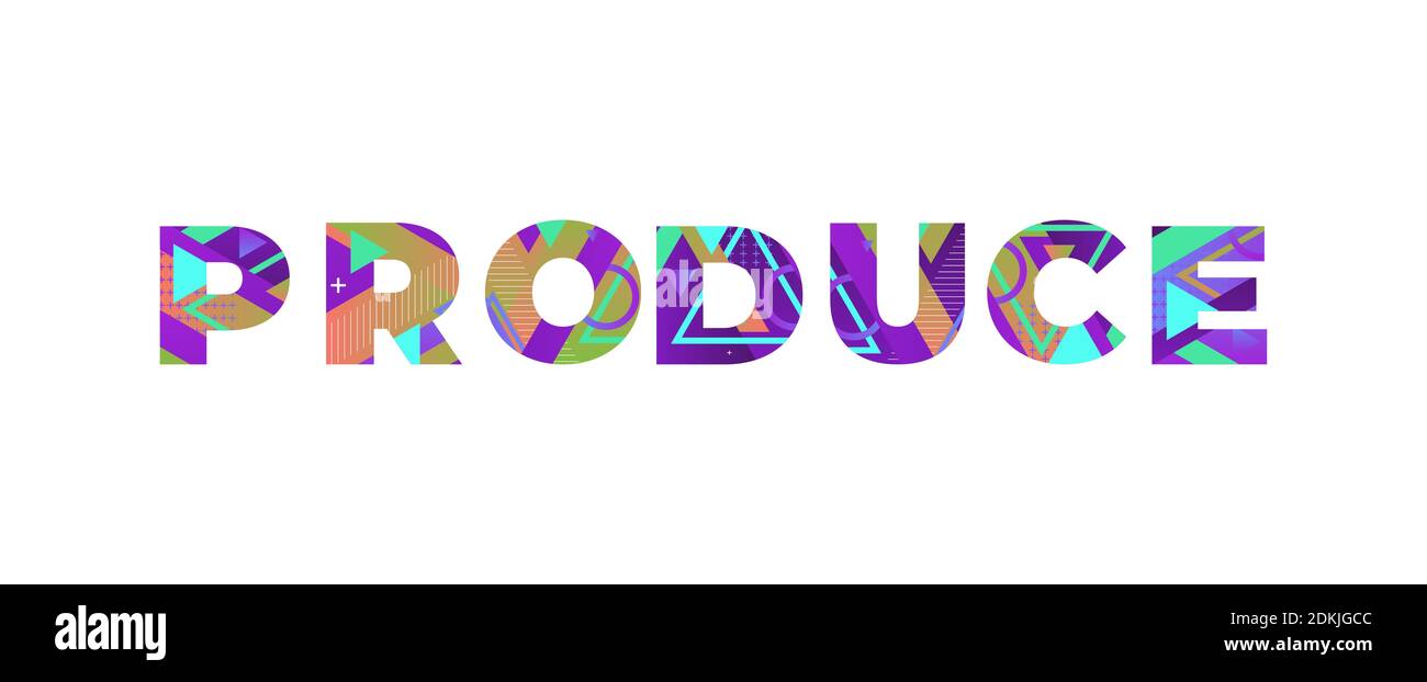 The word PRODUCE concept written in colorful retro shapes and colors ...