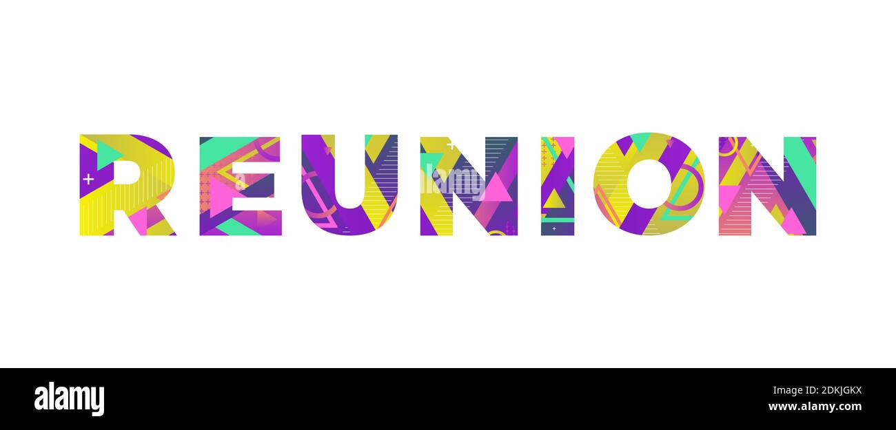 The word REUNION concept written in colorful retro shapes and colors ...