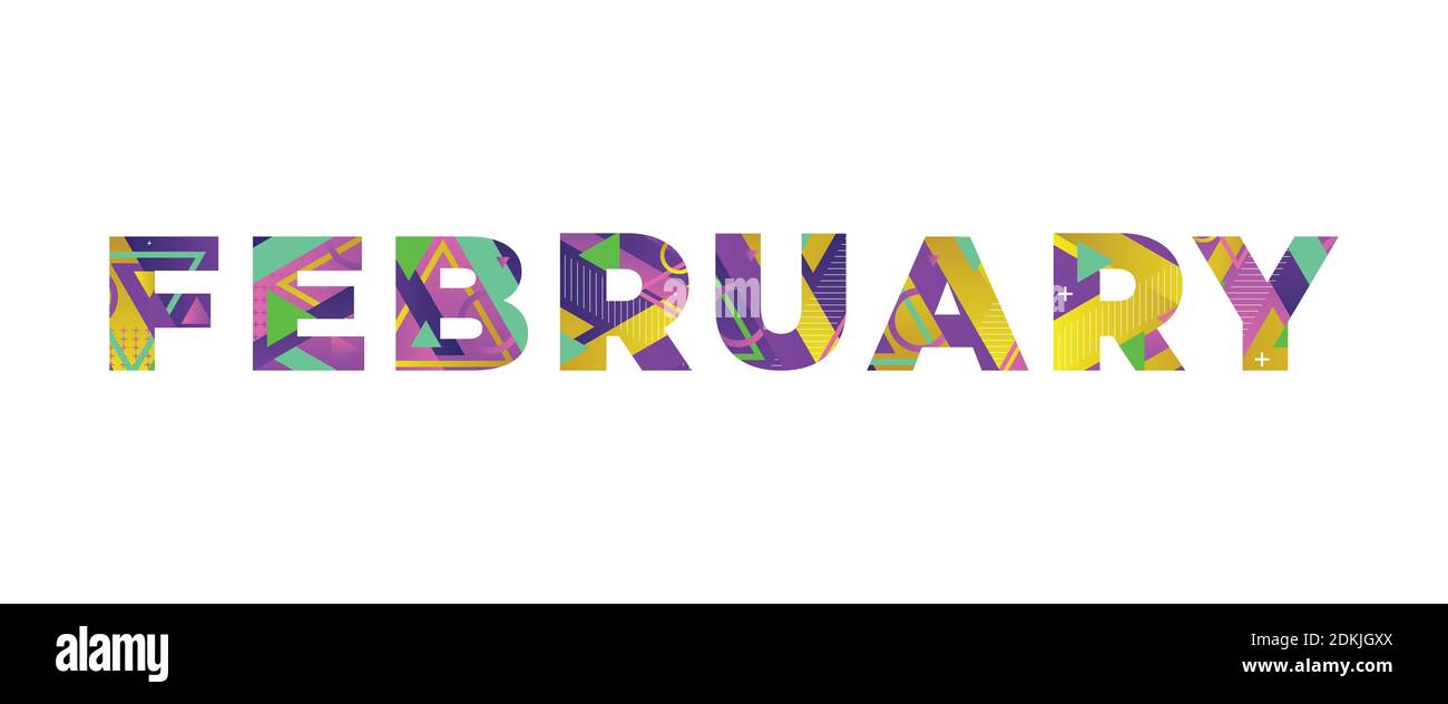 The word FEBRUARY concept written in colorful retro shapes and colors ...