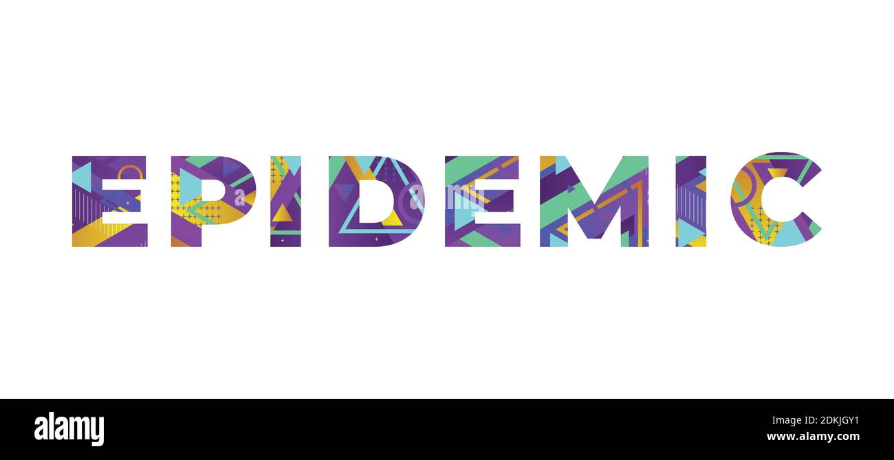 The word EPIDEMIC concept written in colorful retro shapes and colors ...