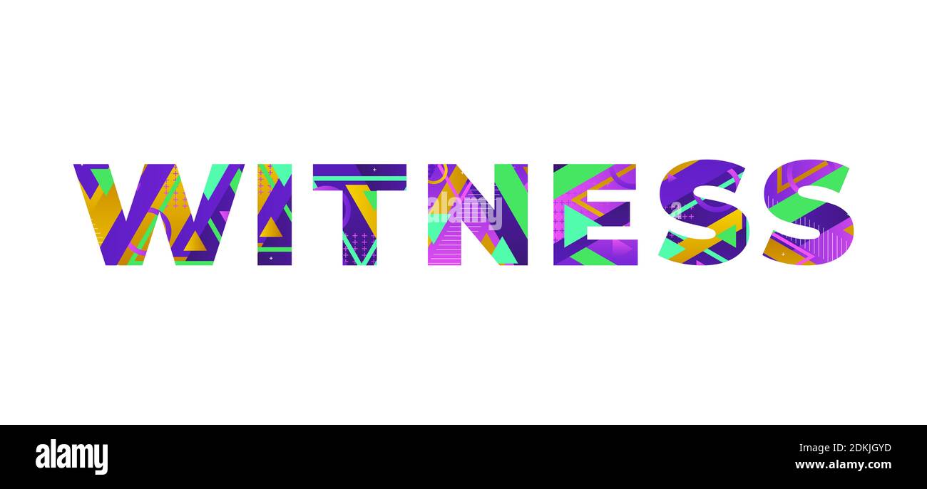 The word WITNESS concept written in colorful retro shapes and colors ...