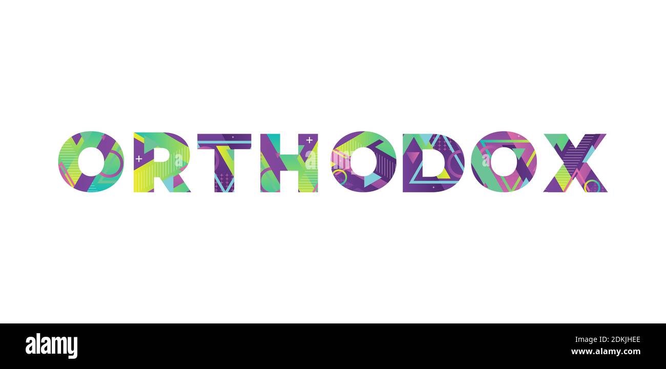 The word ORTHODOX concept written in colorful retro shapes and colors ...