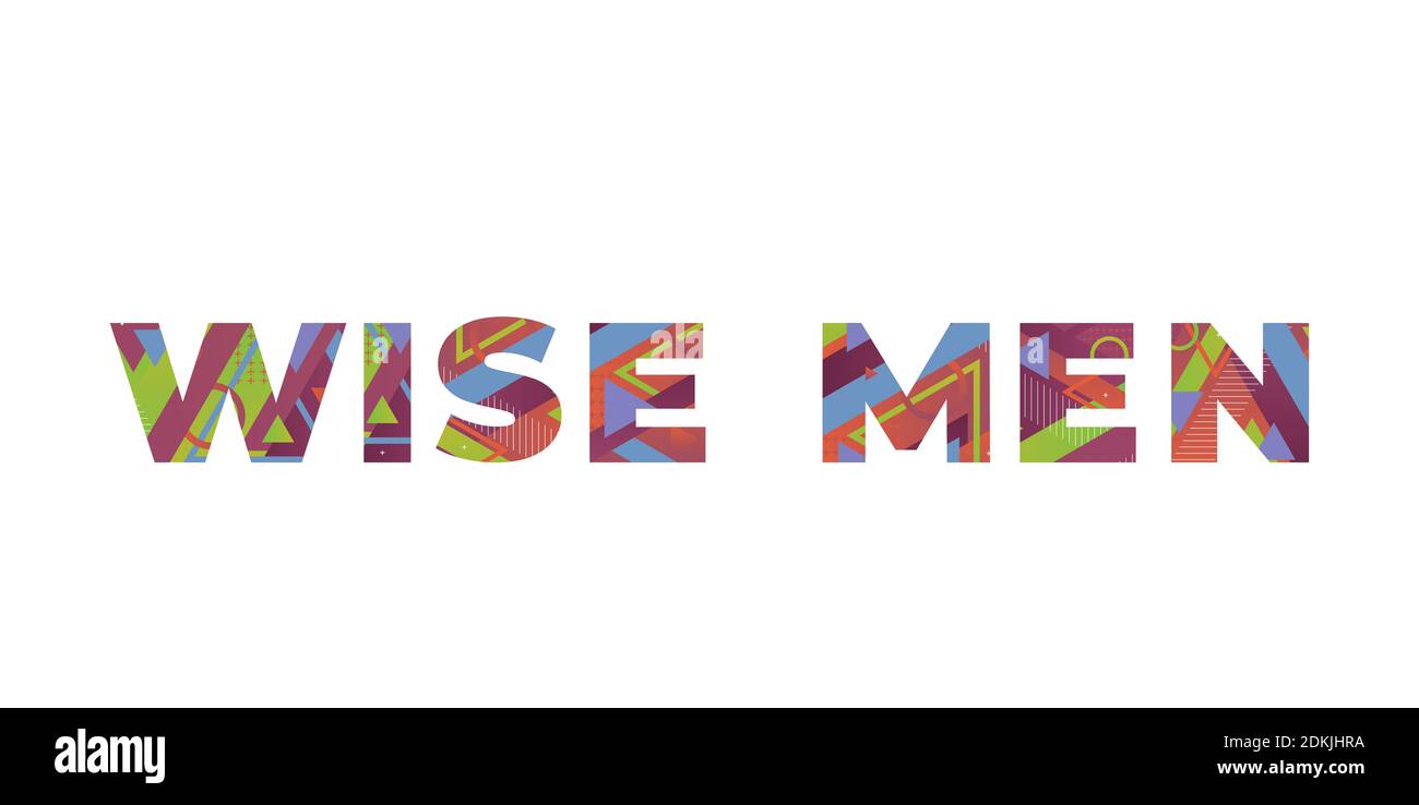 The words WISE MEN concept written in colorful retro shapes and colors ...