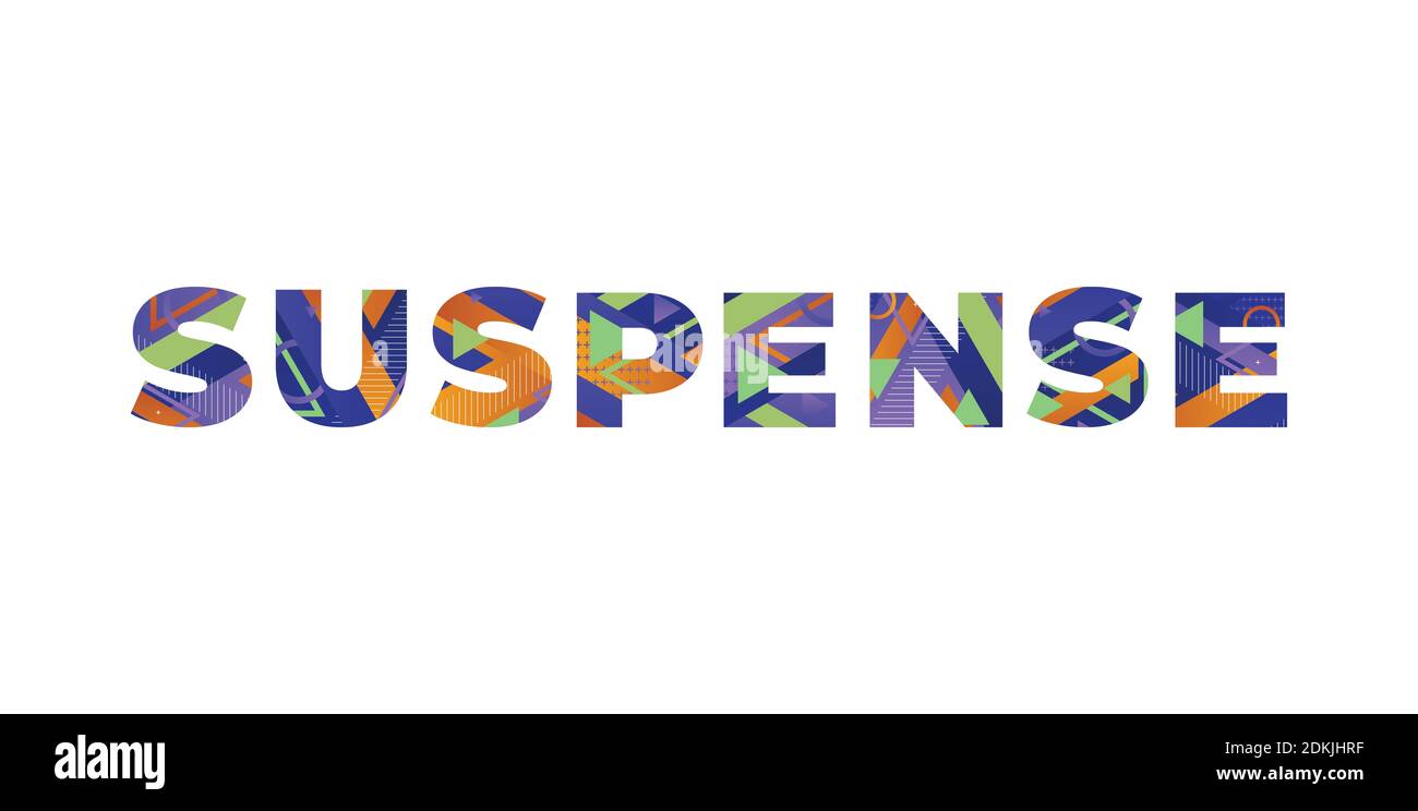 The word SUSPENSE concept written in colorful retro shapes and colors ...