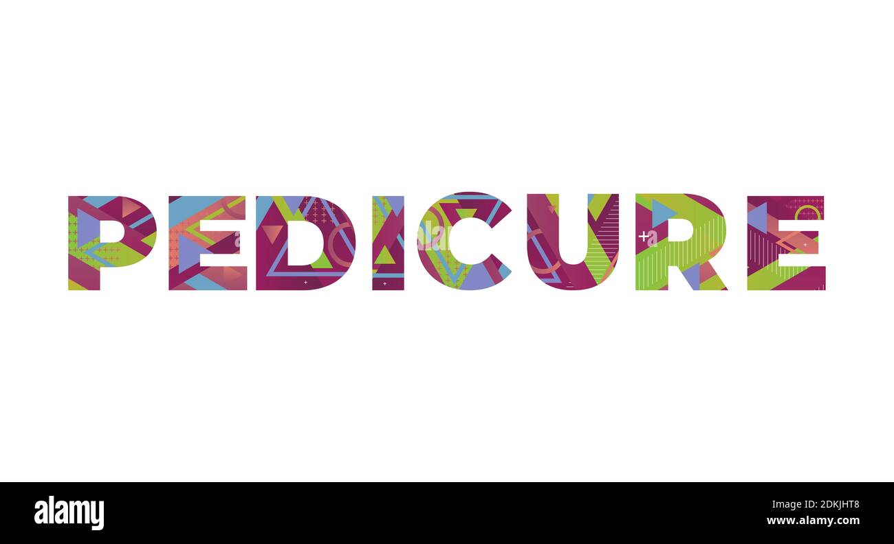The word PEDICURE concept written in colorful retro shapes and colors ...