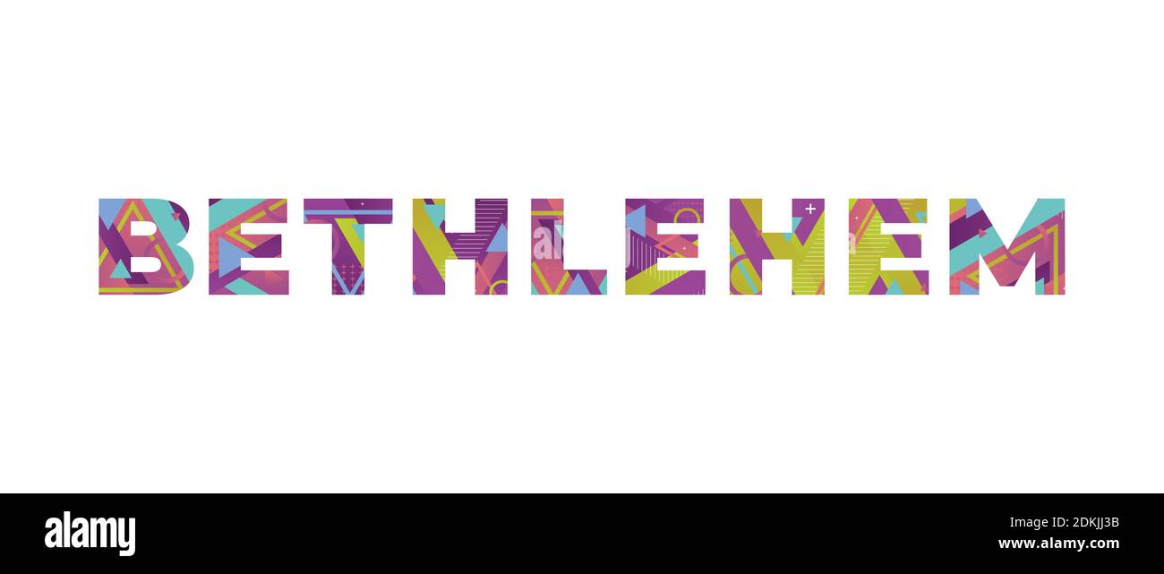 The word BETHLEHEM concept written in colorful retro shapes and colors ...