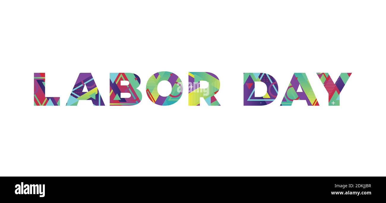 The words LABOR DAY concept written in colorful retro shapes and colors ...
