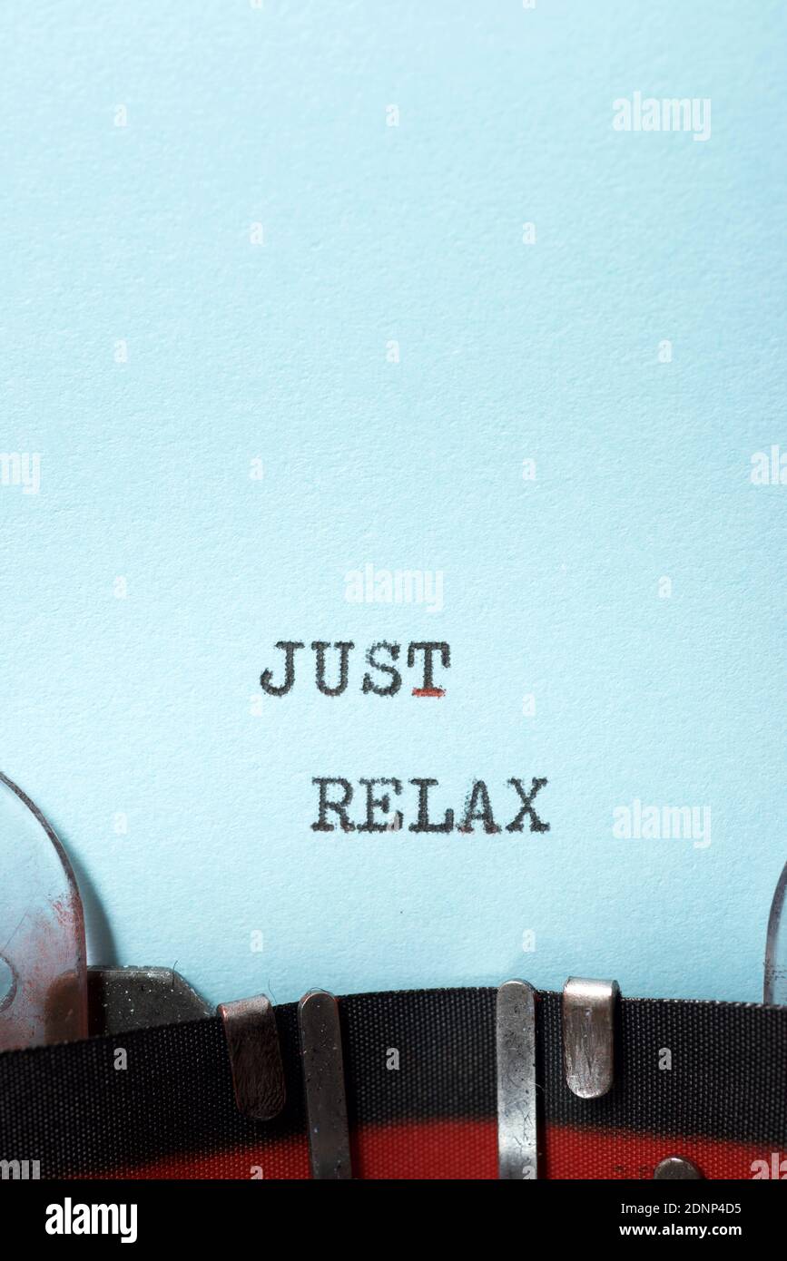 Just relax phrase written with a typewriter Stock Photo - Alamy