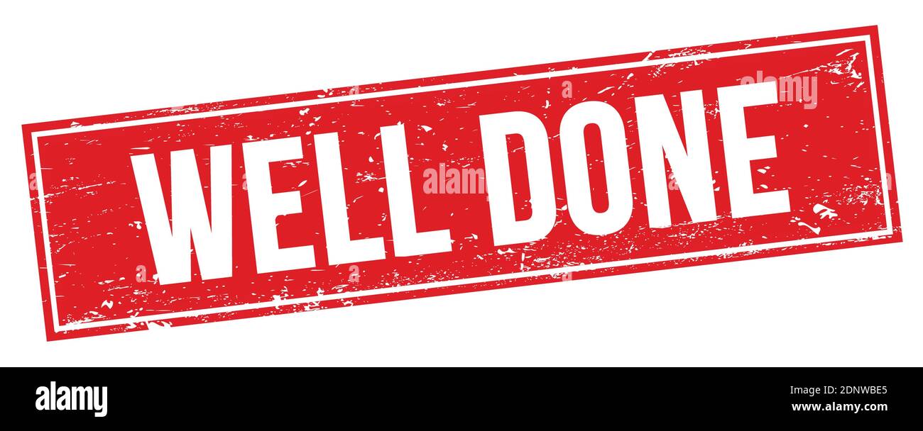 WELL DONE text on red grungy rectangle stamp sign Stock Photo - Alamy