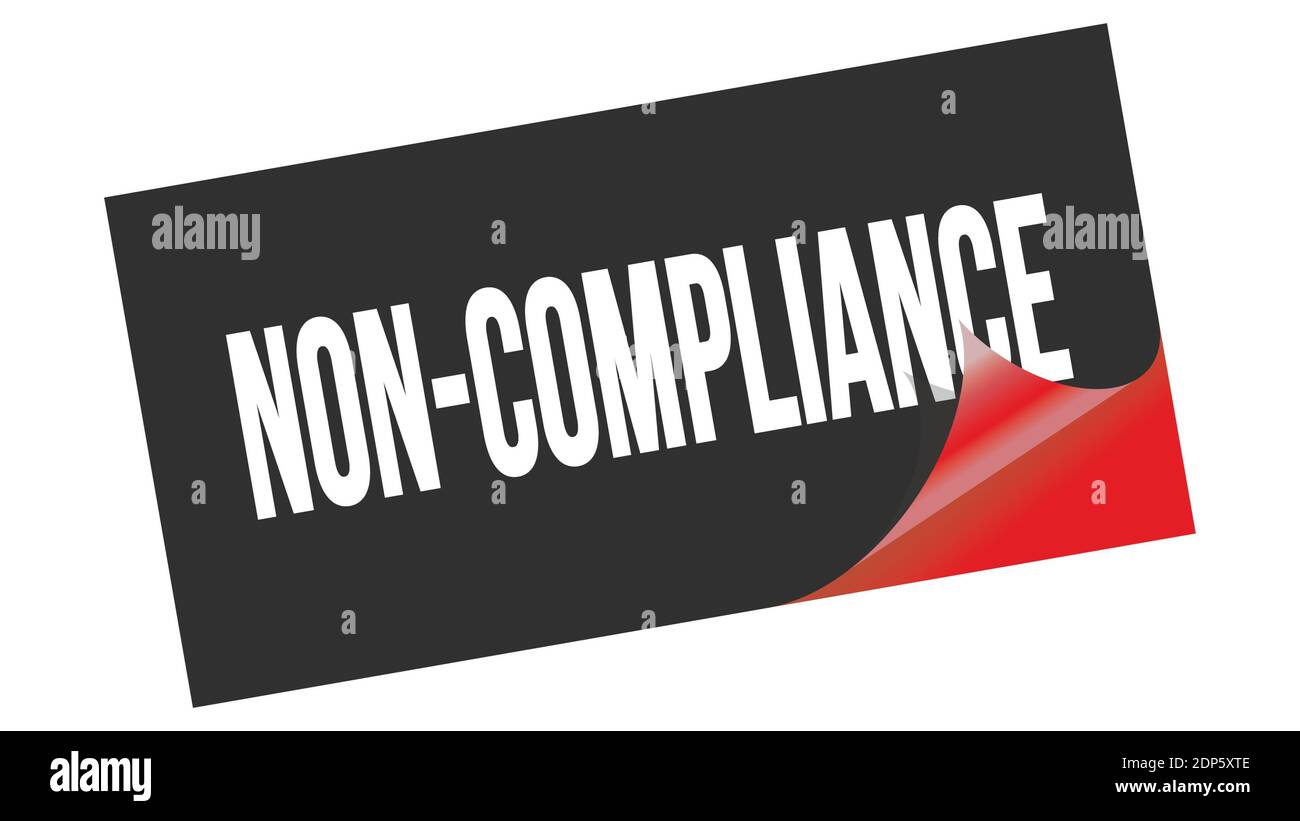 NON-COMPLIANCE text written on black red sticker stamp Stock Photo - Alamy