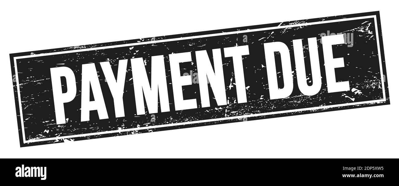 PAYMENT DUE text on black grungy rectangle stamp sign Stock Photo - Alamy