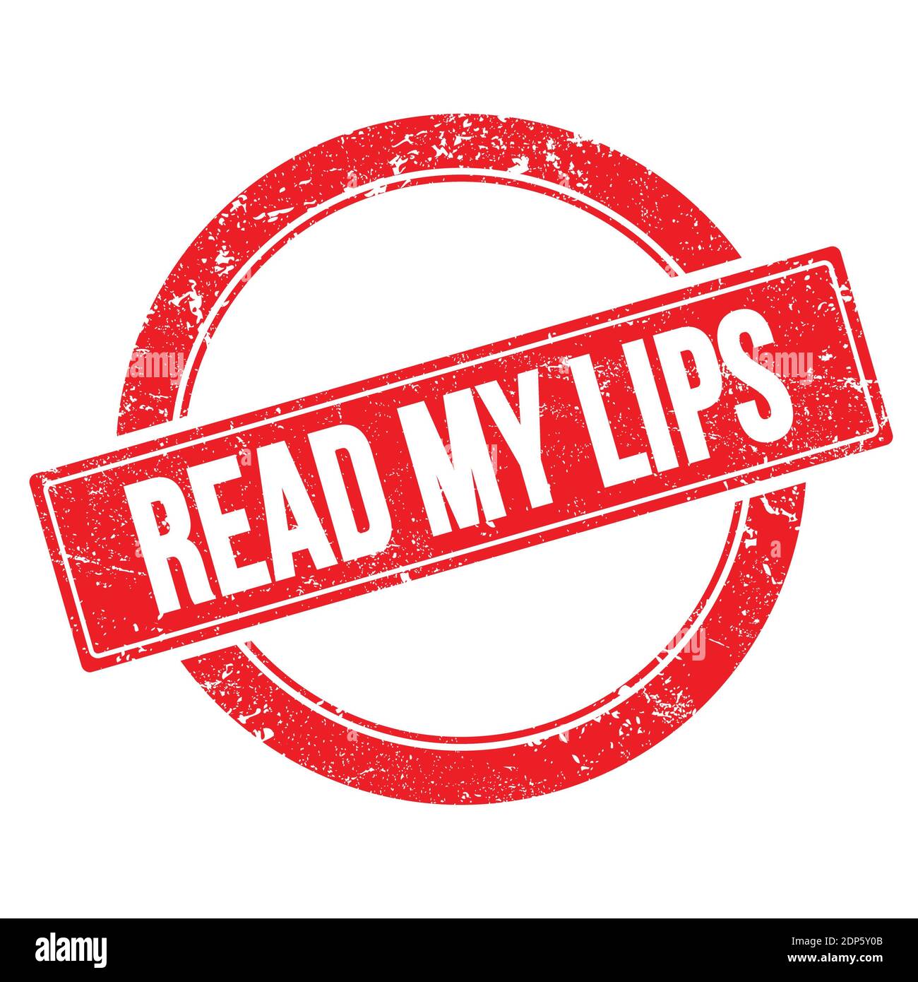 READ MY LIPS text on red grungy round vintage stamp Stock Photo - Alamy