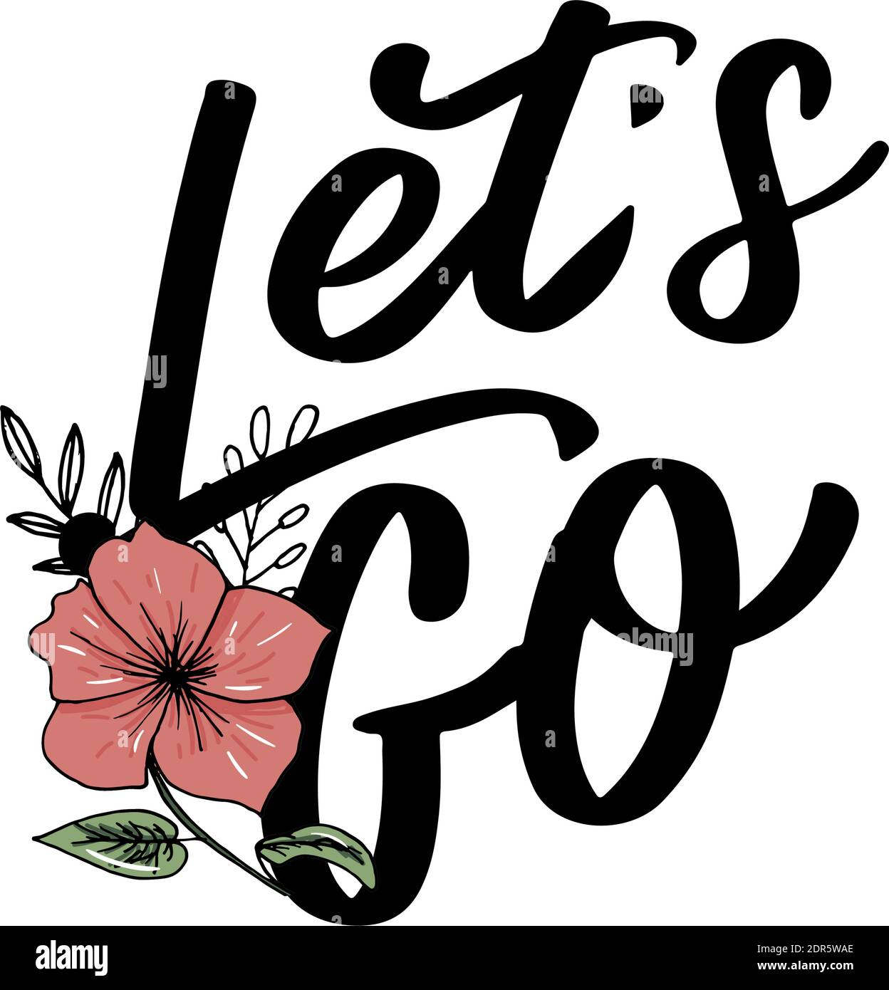 Hand lettering of motivational phrase 'Let's go ' Ink painted modern ...