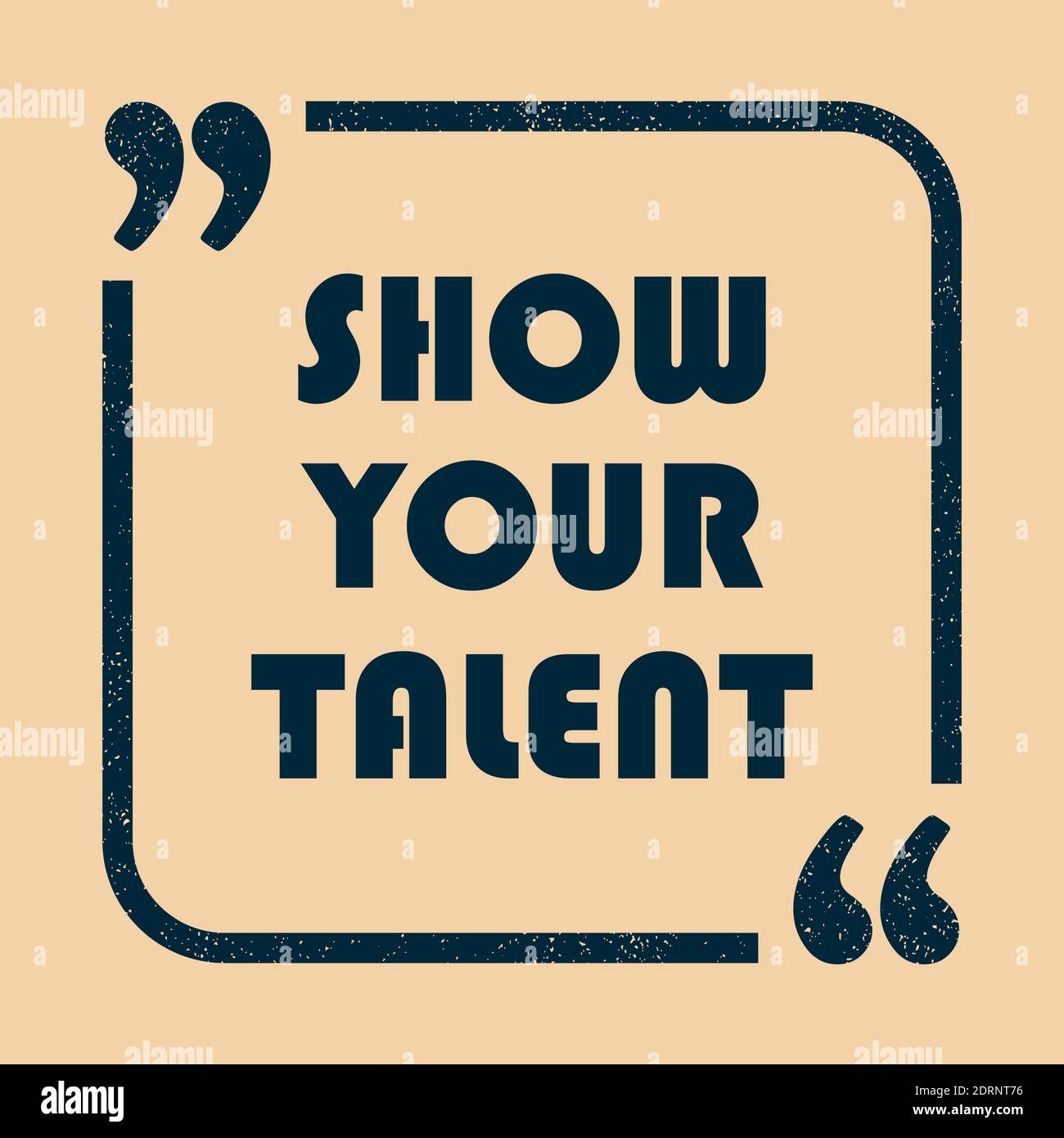 Show your talent. Inspirational motivational phrase. Vector ...