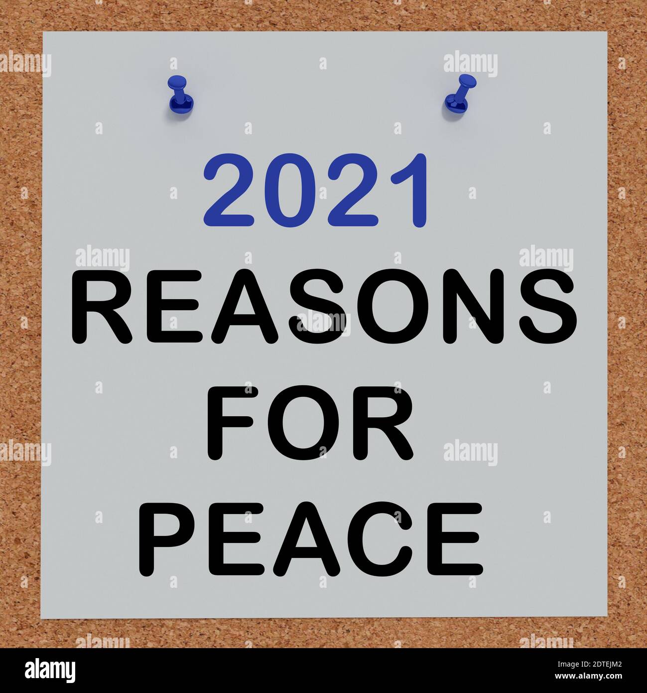 3D illustration of 2021 REASONS FOR PEACE on cork board Stock Photo - Alamy