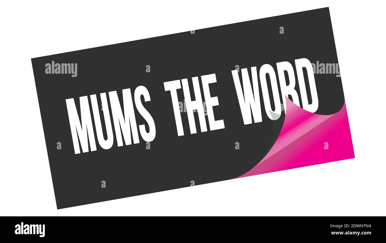 MUMS THE WORD text written on black pink sticker stamp Stock Photo - Alamy