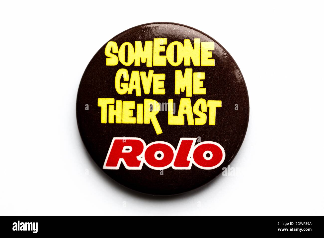 ROLO Badge - Someone Gave Me Their Last Rolo Stock Photo - Alamy
