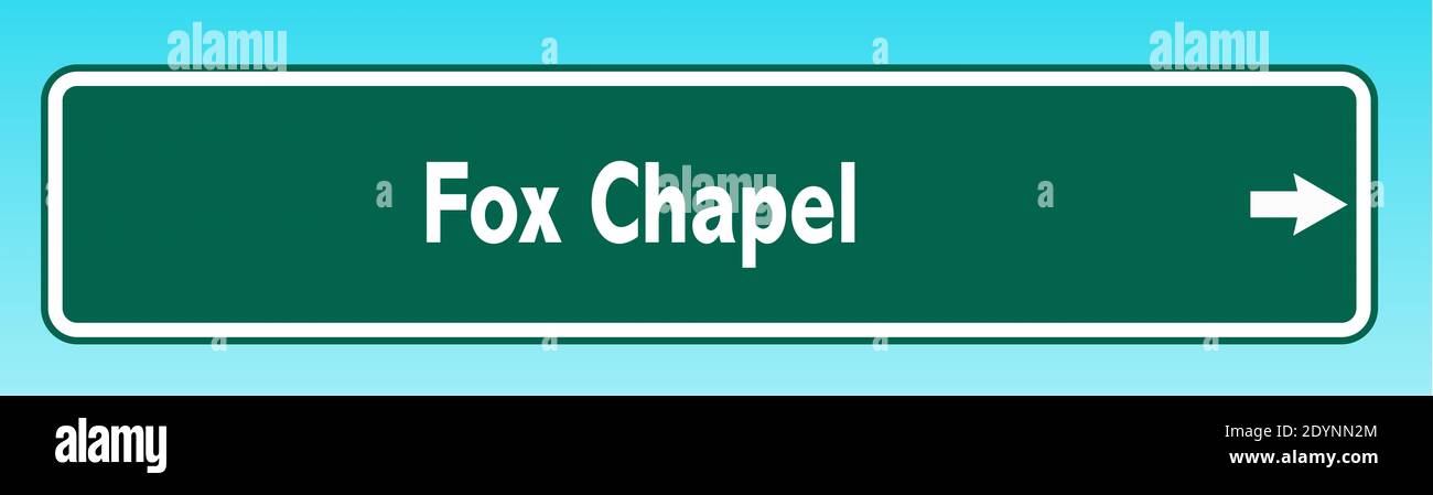 A graphic illlustration of an American road sign pointing to Fox Chapel ...