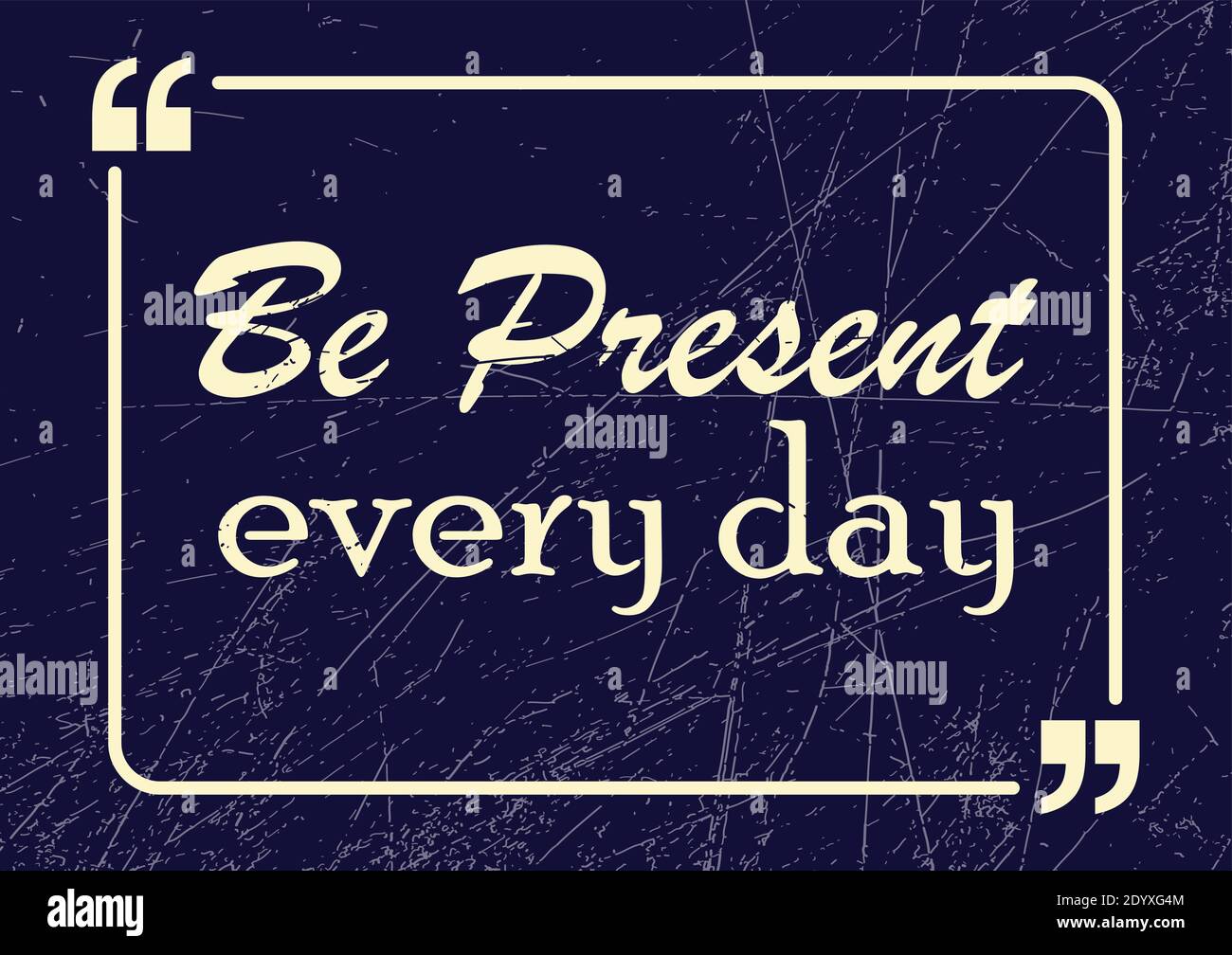 Be present every day. Motivational business phrase. Vector illustration ...